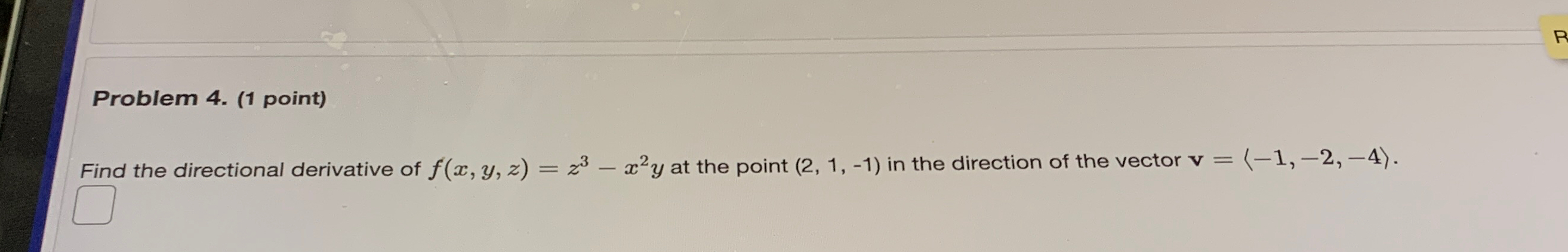 Solved Problem 4. (1 ﻿point)Find the directional derivative | Chegg.com