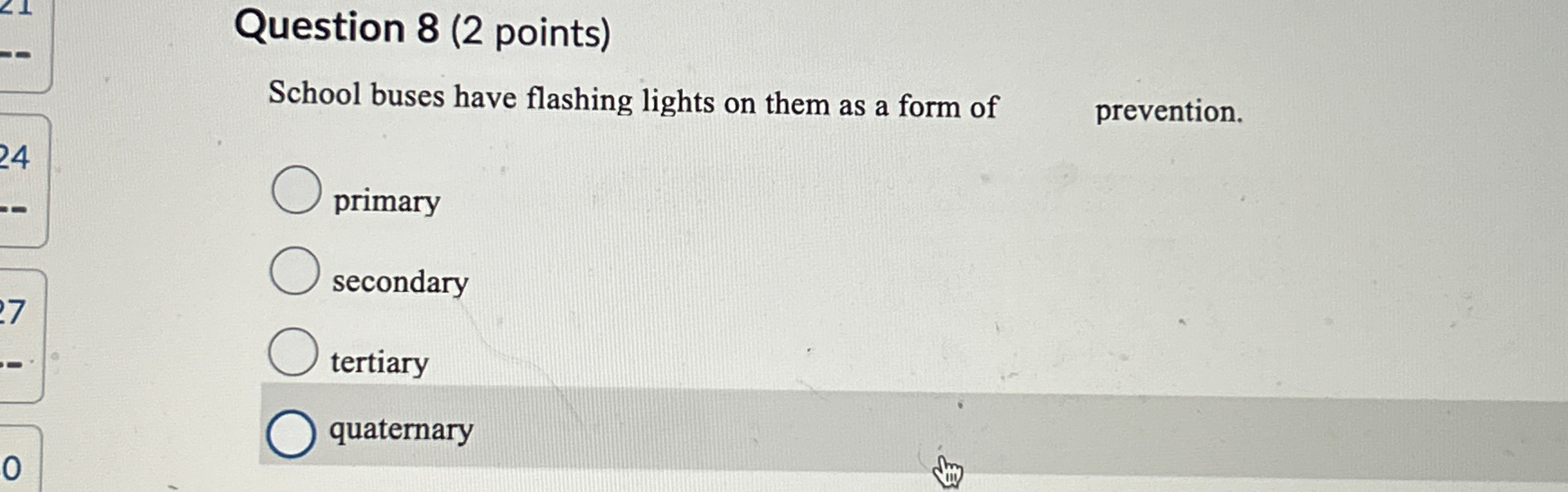 Solved Question 8 (2 ﻿points)School buses have flashing | Chegg.com