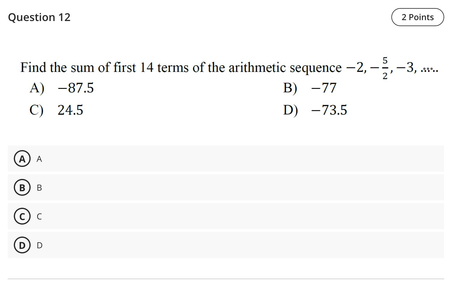 Solved Question 12Find the sum of first 14 ﻿terms of the | Chegg.com