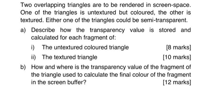 Solved Two overlapping triangles are to be rendered in | Chegg.com