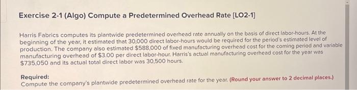 Solved Exercise 2-1 (Algo) Compute a Predetermined Overhead | Chegg.com