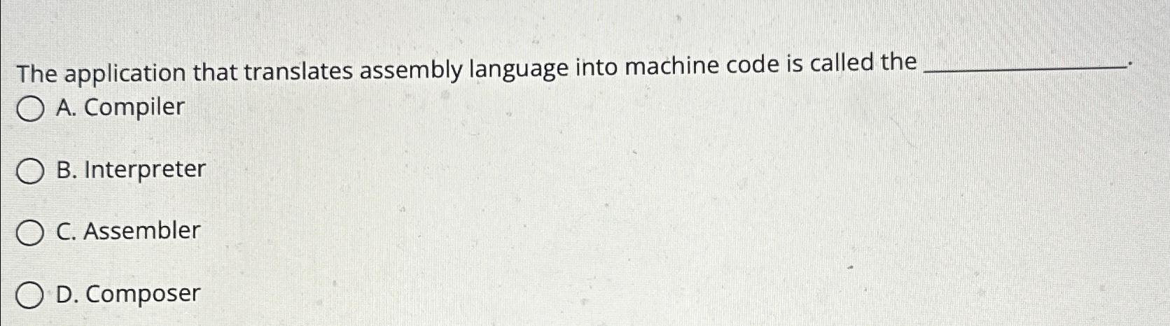 Solved The application that translates assembly language | Chegg.com