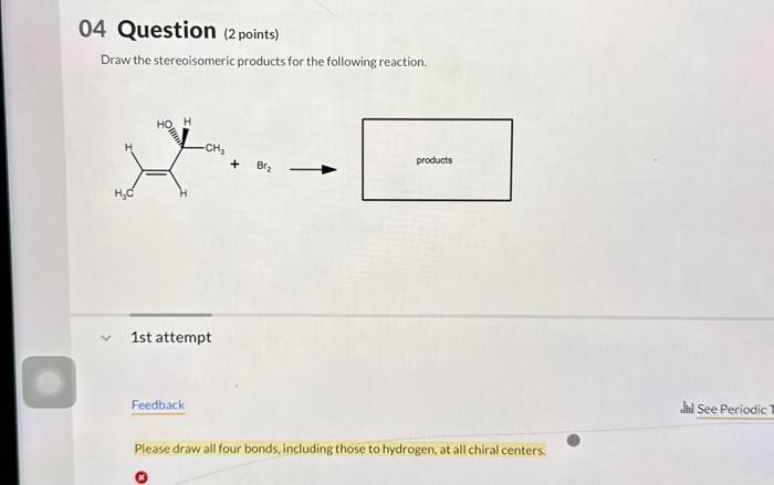 Solved 03 Question (1 point) In the presence of heat or | Chegg.com