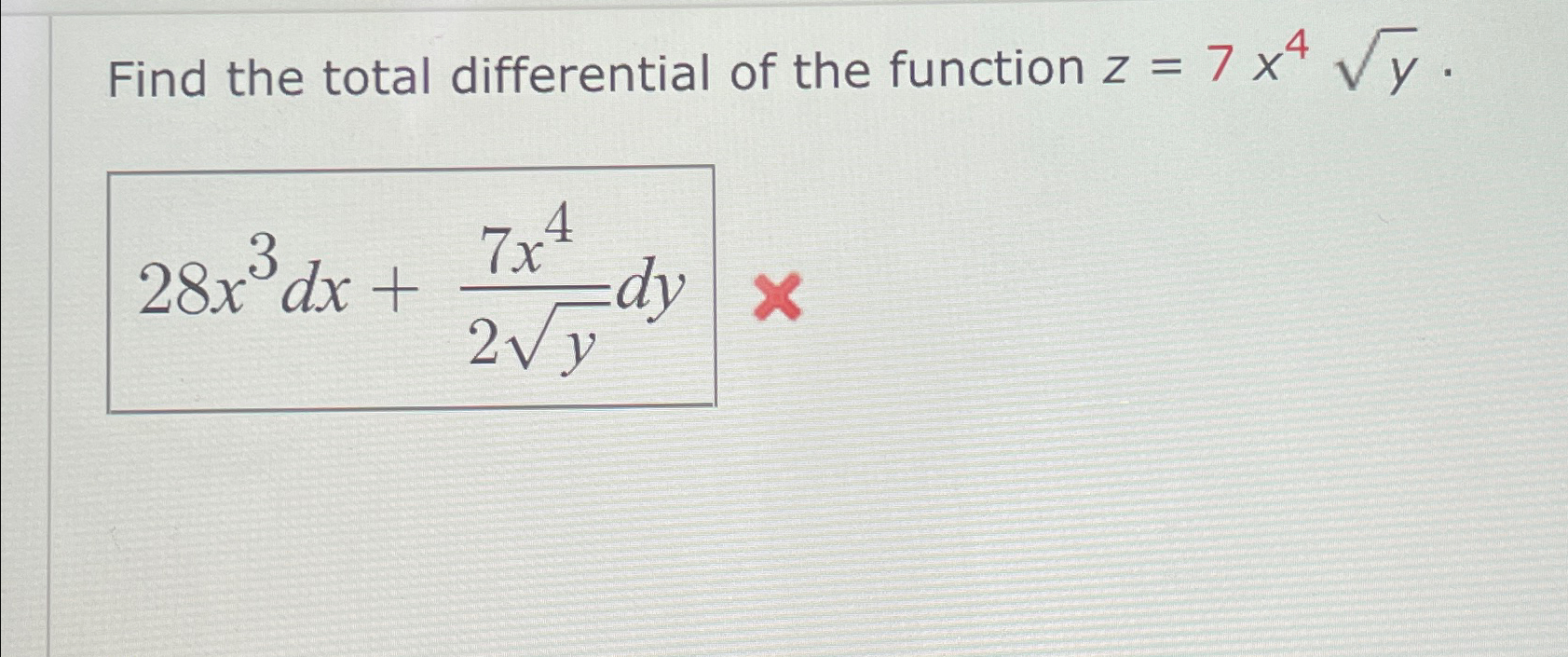 Solved Find the total differential of the function z=7x4y2. | Chegg.com