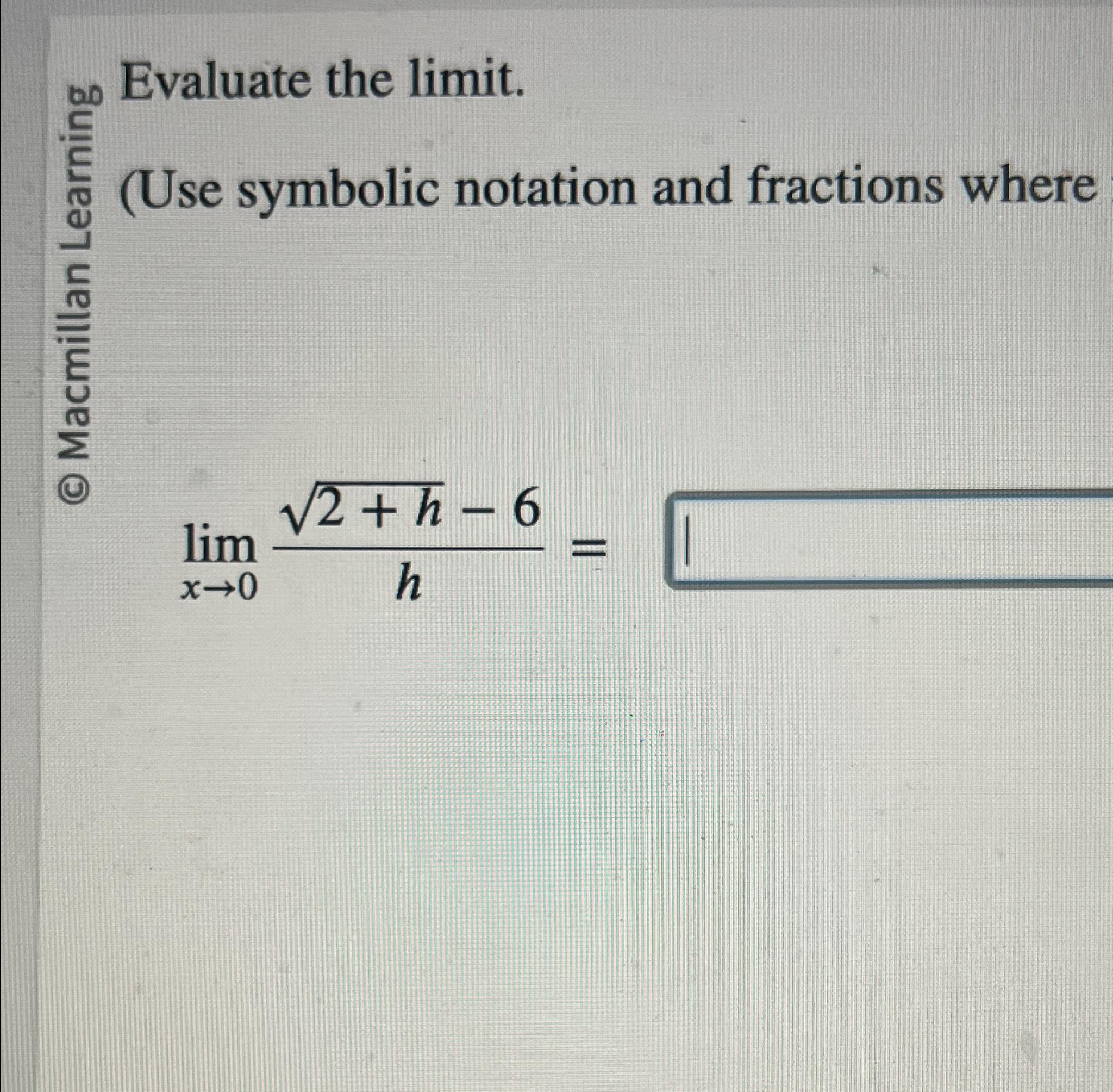 Solved Evaluate The Limit Use Symbolic Notation And