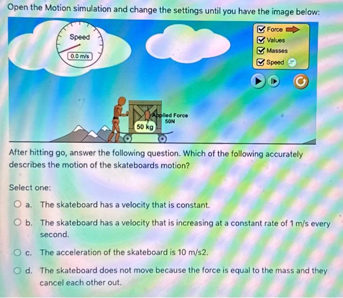 Solved Open the Motion simulation and change the settings | Chegg.com