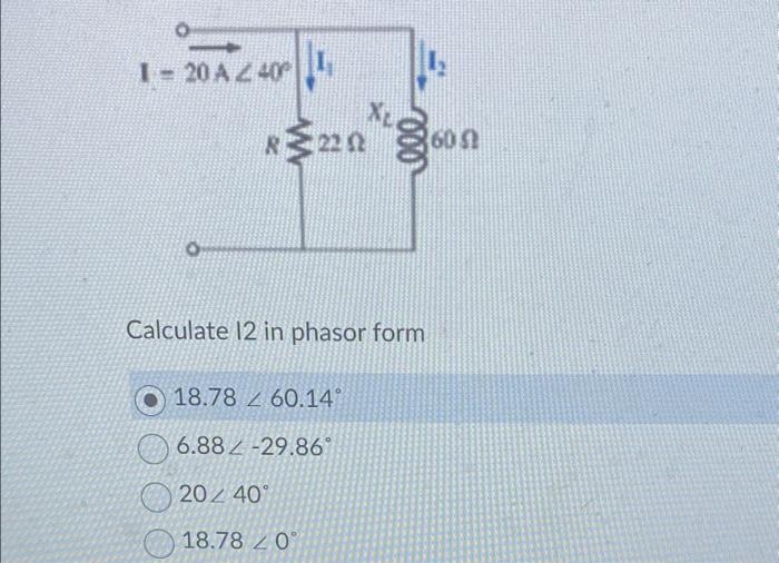 Solved Calculate 12 in phasor form 18.78