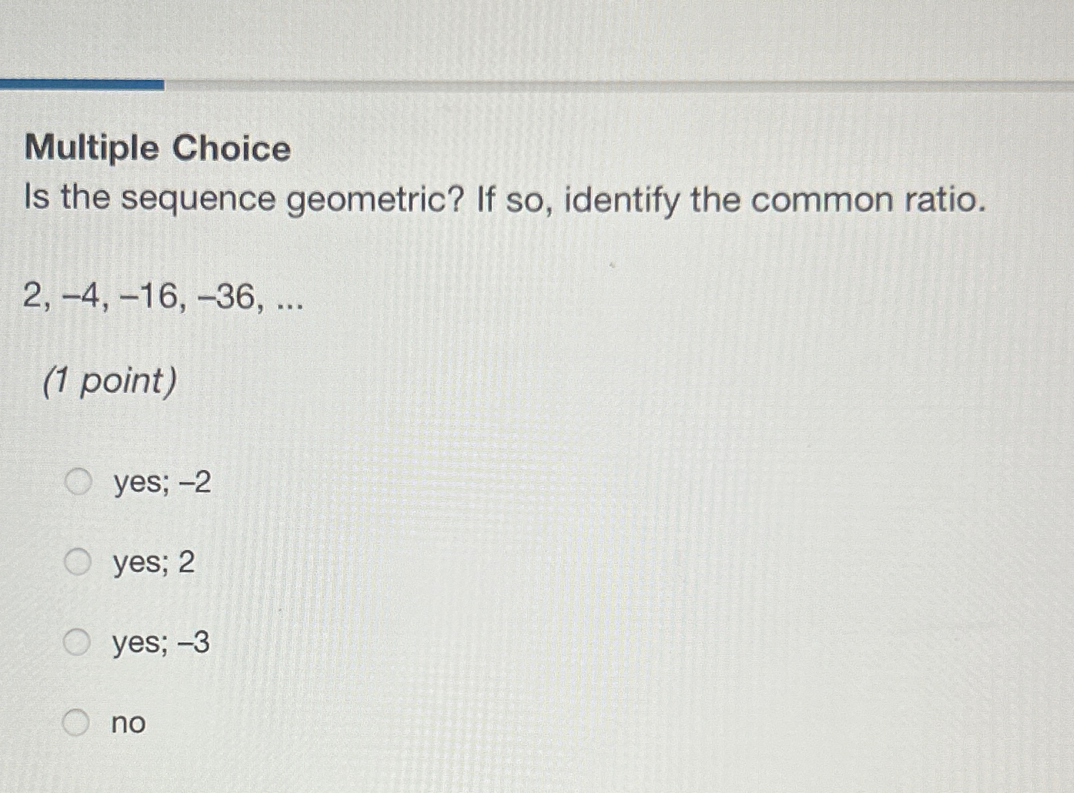 Solved Multiple ChoiceIs the sequence geometric? If so, | Chegg.com