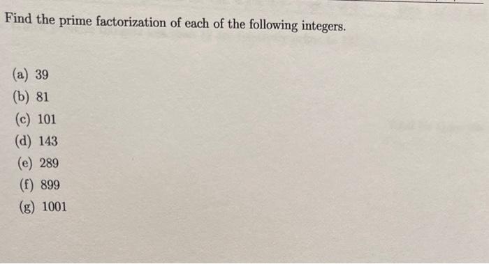 Solved Find the prime factorization of each of the following | Chegg.com