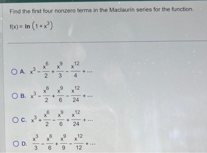 Solved Find the first four nonzero terms in the Maclaurin | Chegg.com