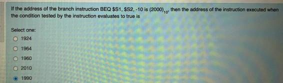 Solved It the address of the branch instruction BEQ $S1, | Chegg.com