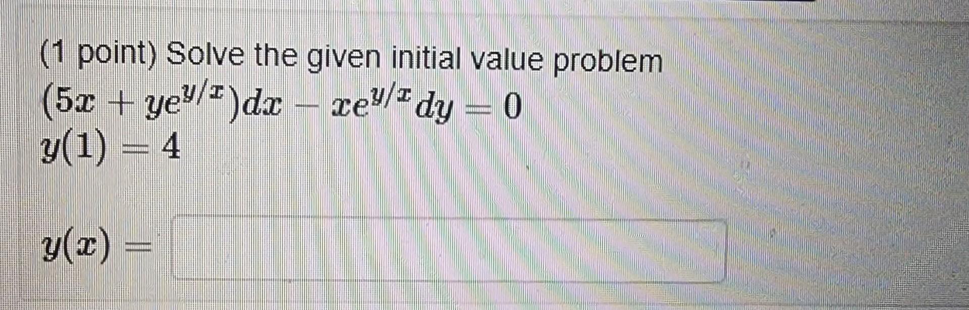 Solved (1 point) Solve the given initial value problem | Chegg.com