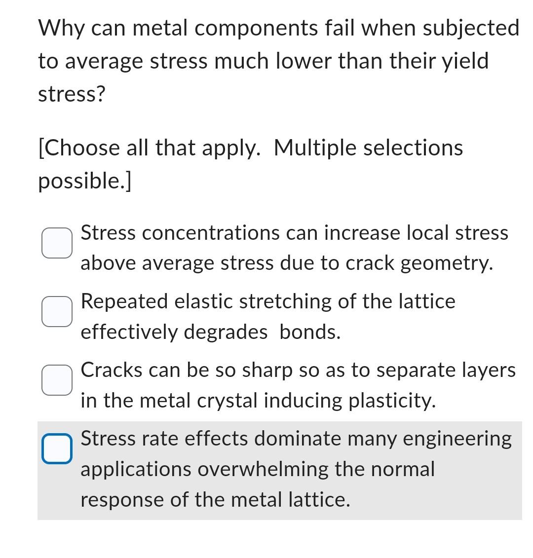 Solved Why can metal components fail when subjected to | Chegg.com
