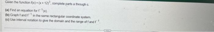 Solved Given the function f(x)=(x+12)3, complete parts a | Chegg.com