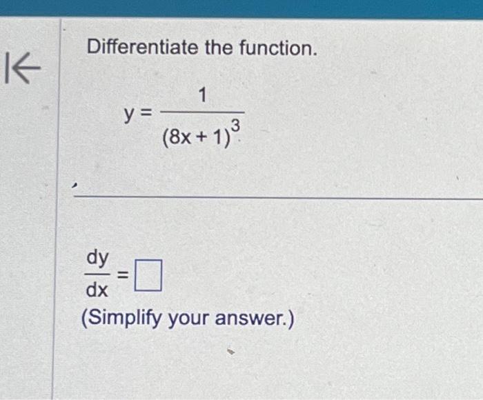 Solved Differentiate the function. y=(8x+1)31 dxdy= | Chegg.com