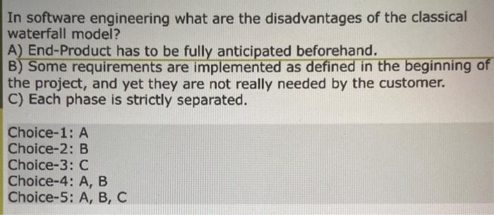 Solved In software engineering what are the disadvantages of | Chegg.com
