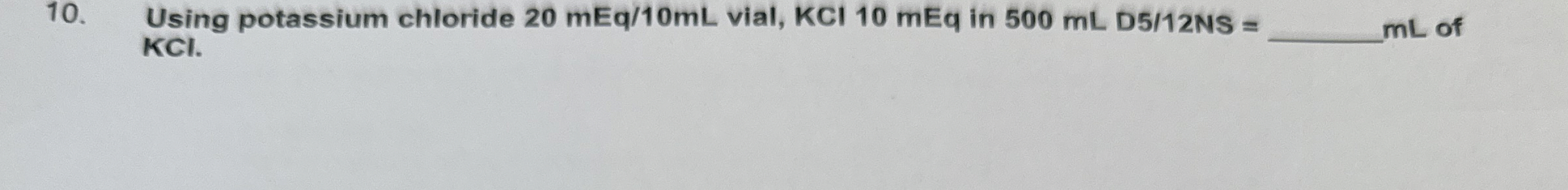Solved Using potassium chloride 20mEq10mL ﻿vial, KCI 10 ﻿mEq | Chegg.com