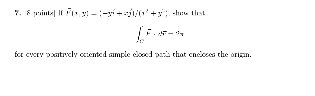 Solved [8 ﻿points] ﻿If vec(F)(x,y)=-yvec(i)+xvec(j)x2+y2, | Chegg.com
