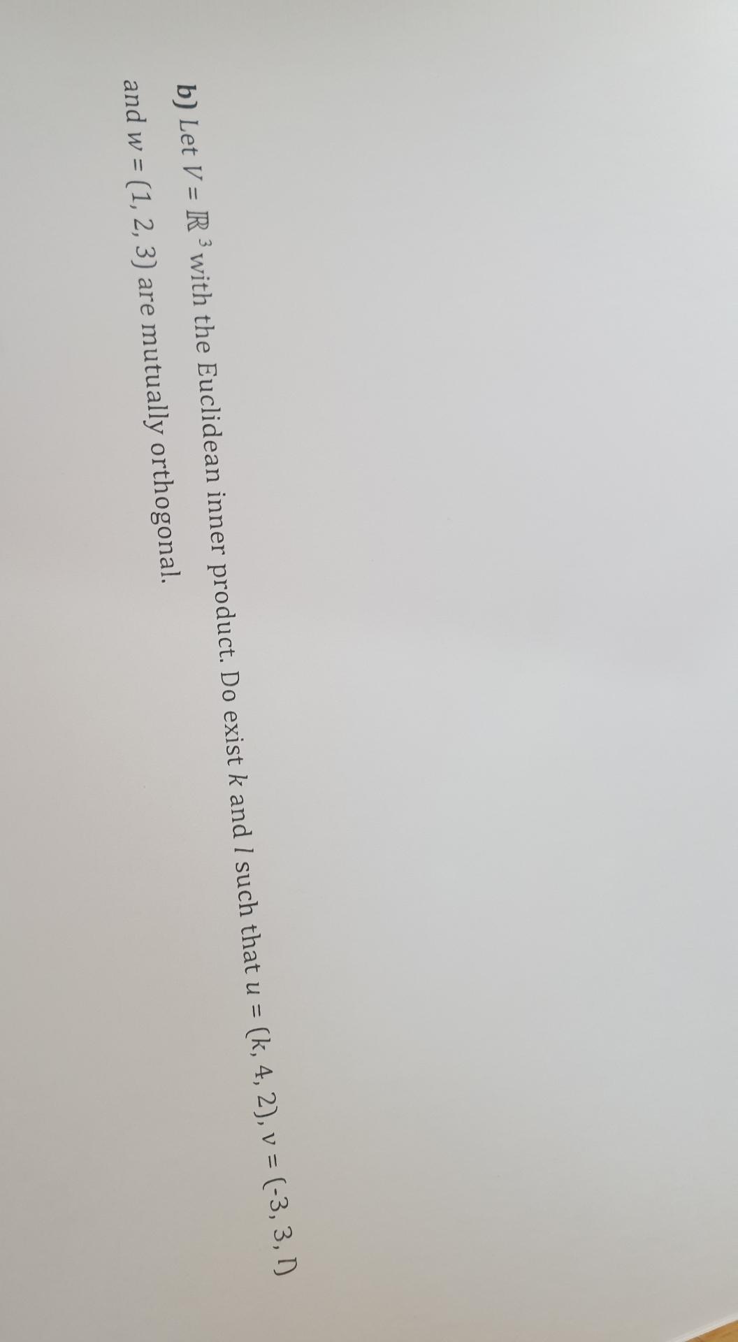 Solved b) ﻿Let V=R3 ﻿with the Euclidean inner product. Do | Chegg.com