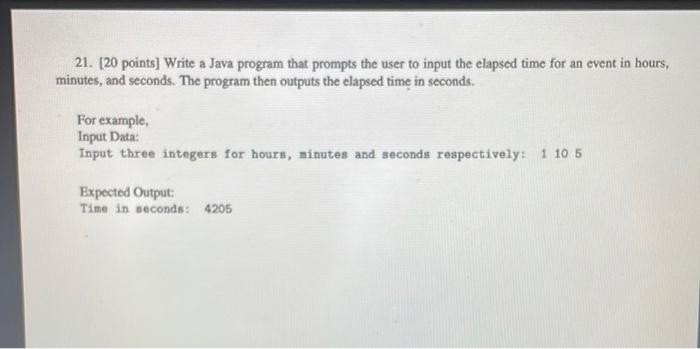 Solved 21. [20 points] Write a Java program that prompts the | Chegg.com