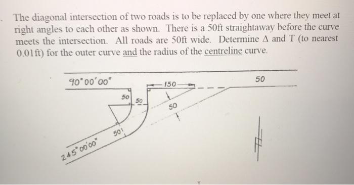 Solved The diagonal intersection of two roads is to be | Chegg.com