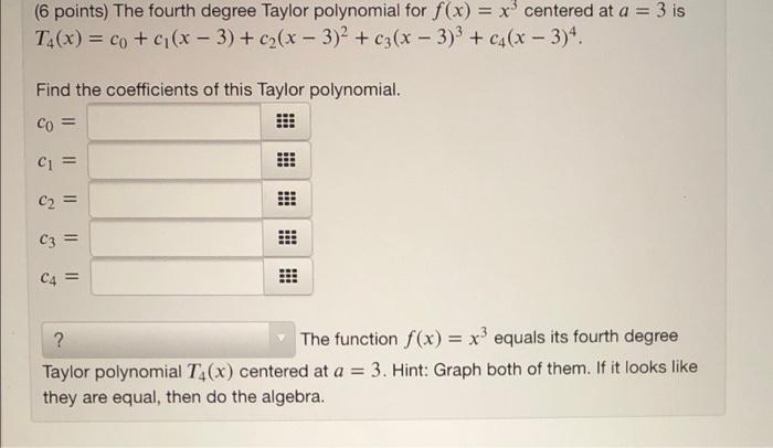 Solved (6 points) The fourth degree Taylor polynomial for | Chegg.com