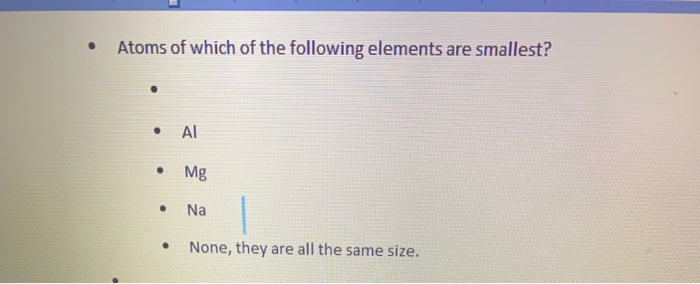Solved • Atoms of which of the following elements are | Chegg.com