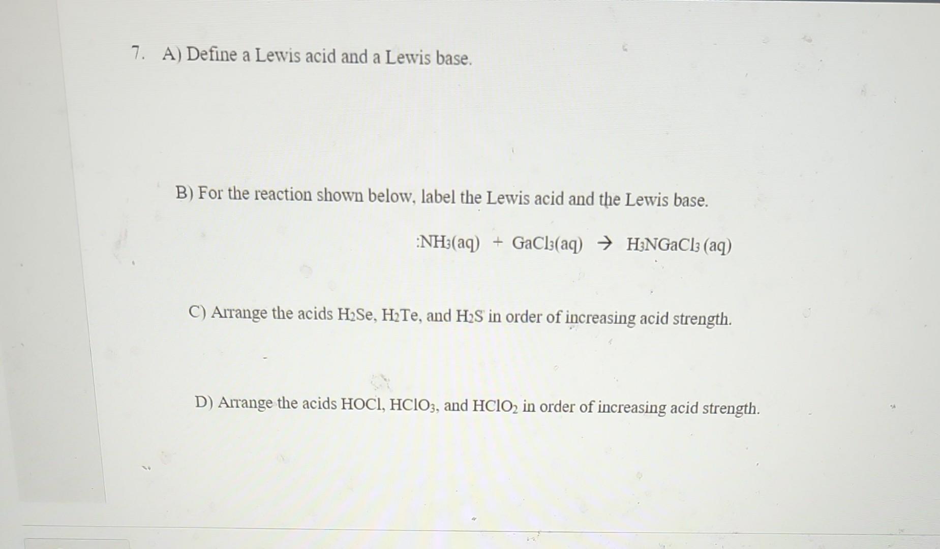 Solved 7. A) Define a Lewis acid and a Lewis base. B) For | Chegg.com