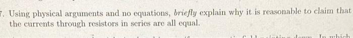 Solved 7. Using physical arguments and no equations, briefly | Chegg.com