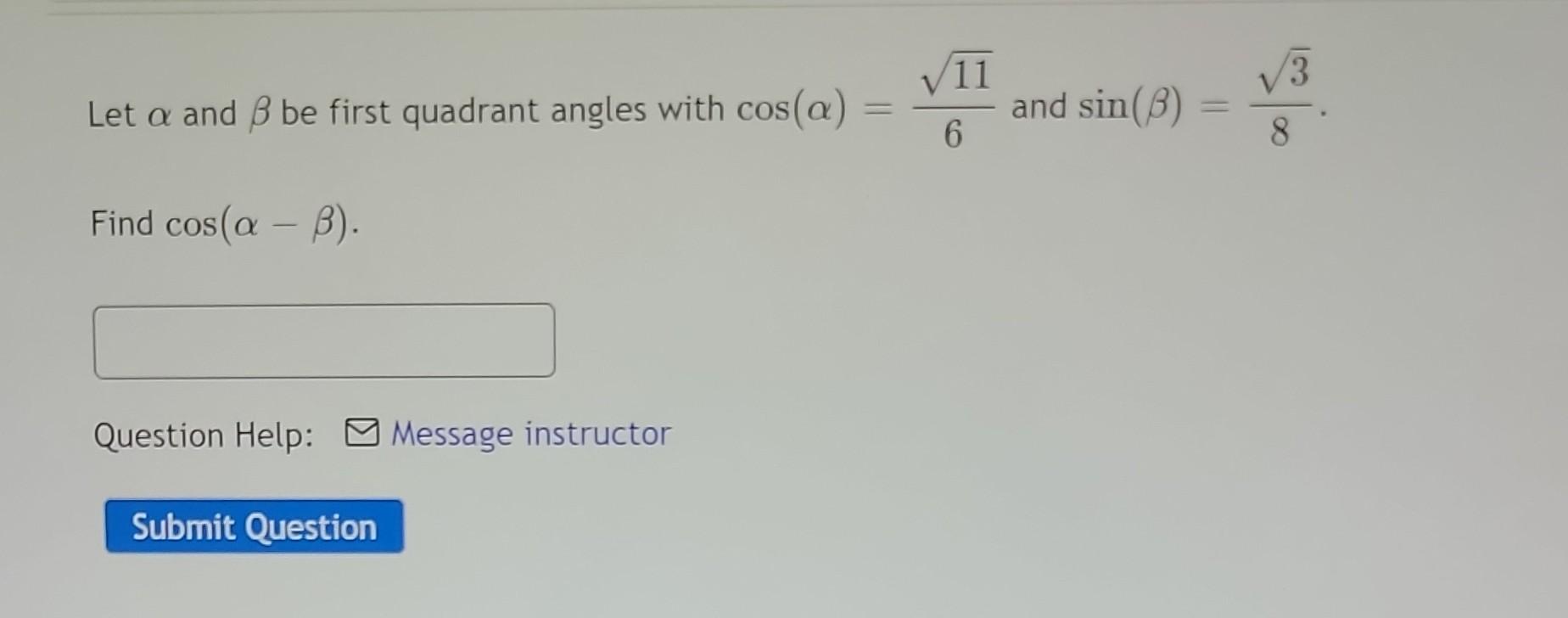 Solved Let α and β be first quadrant angles with cos(α)=43 | Chegg.com