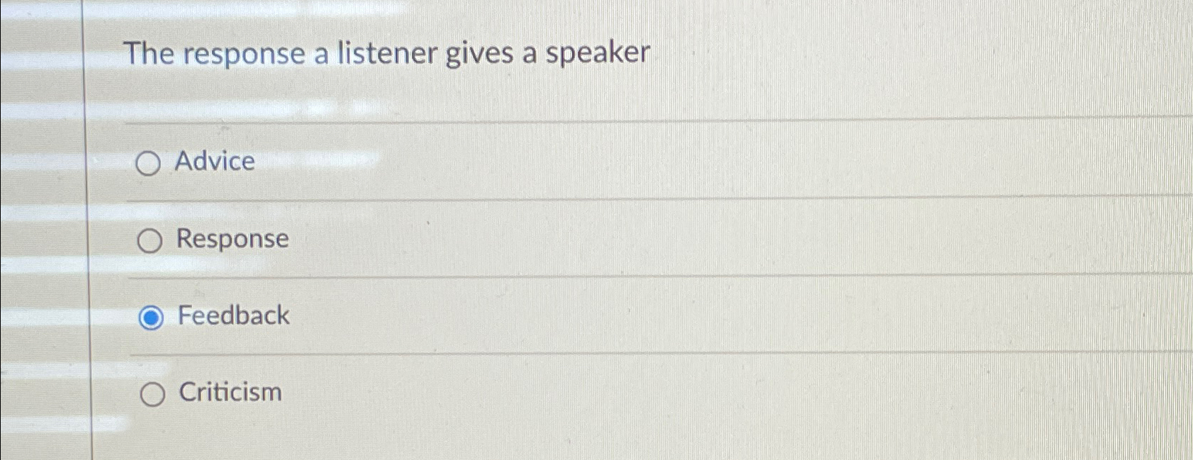 Solved Which is the response a listener gives a speaker? | Chegg.com