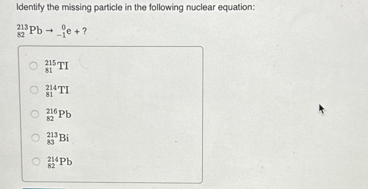 Identify the missing particle in the following | Chegg.com