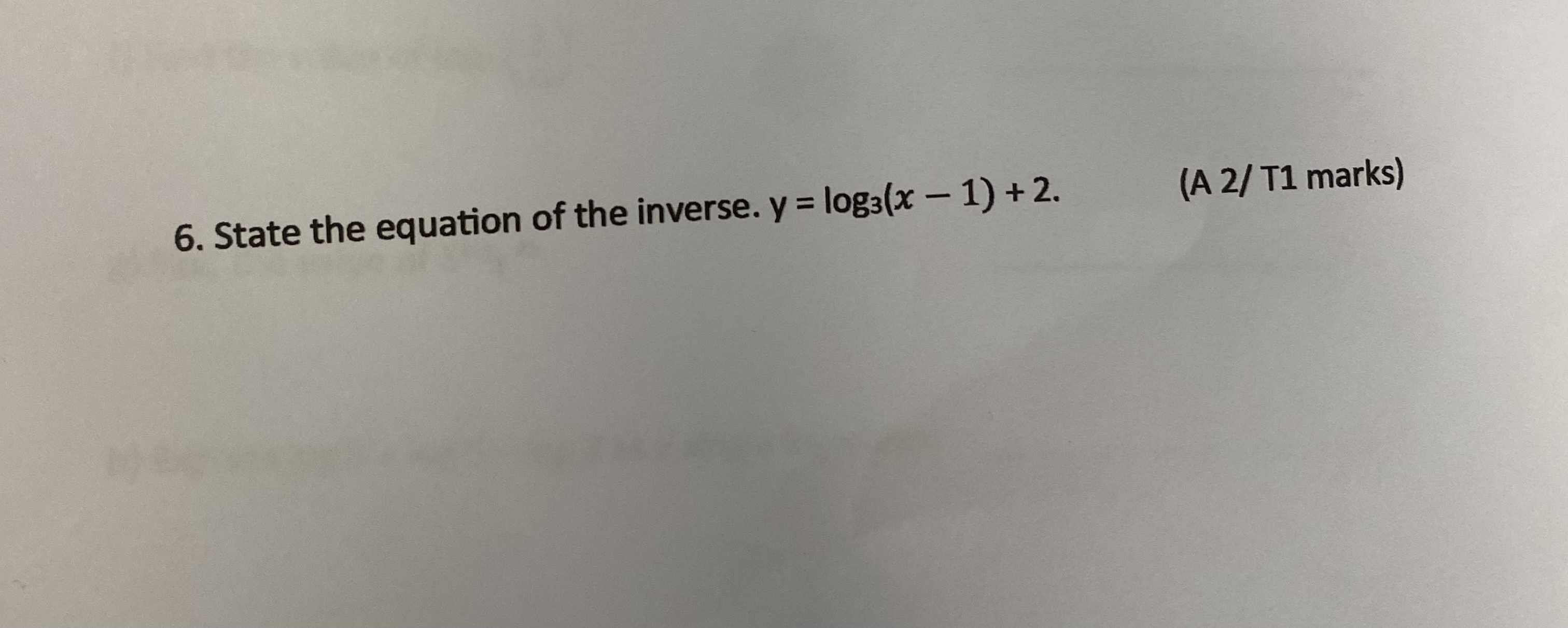 Solved State the equation of the inverse. y=log3(x-1)+2.(A | Chegg.com