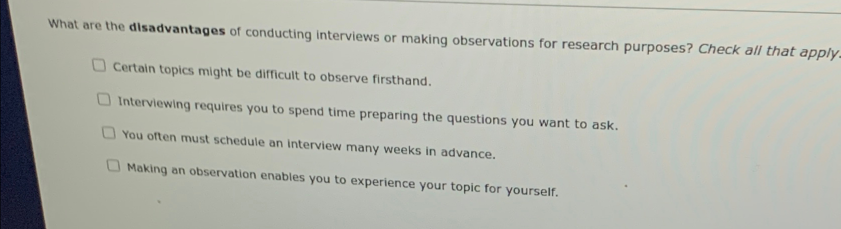 Solved What Are The Disadvantages Of Conducting Interviews