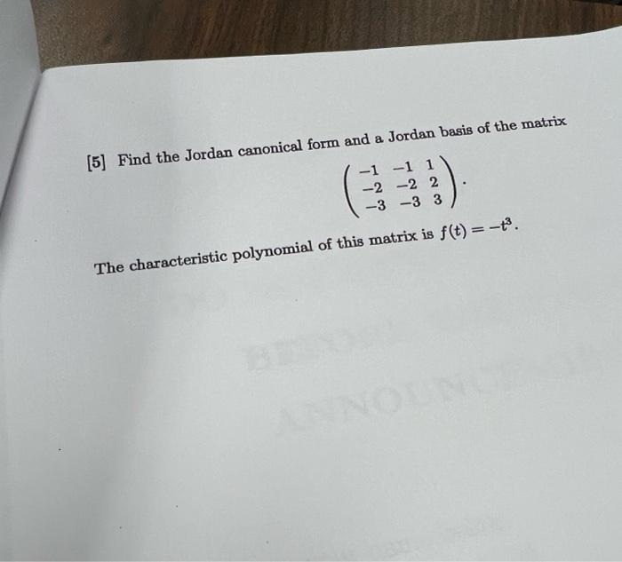 Solved (5) Find the Jordan canonical form and a Jordan basis | Chegg.com