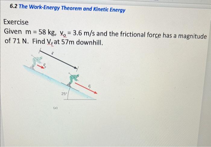 Solved Given m = 58 kg, vo = 3.6 m/s and the frictional | Chegg.com