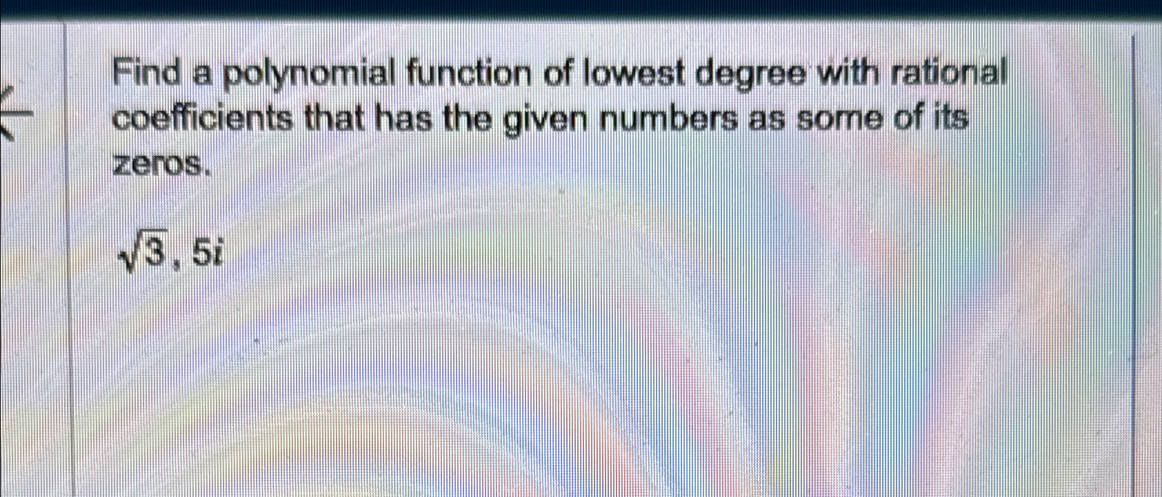 Find a polynomial function of lowest degree with | Chegg.com