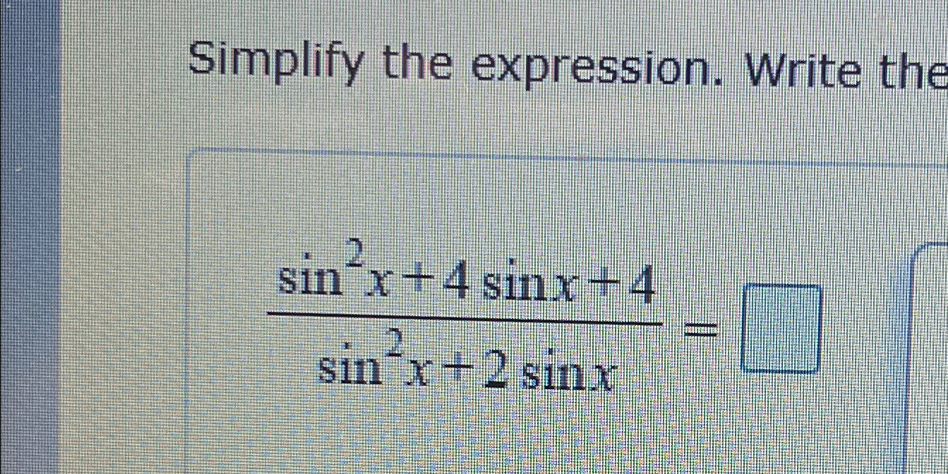 Solved Simplify the expression. Write | Chegg.com
