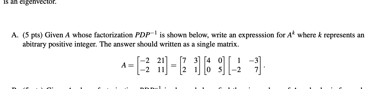 Solved A. (5 ﻿pts) ﻿Given A whose factorization PDP-1 ﻿is | Chegg.com