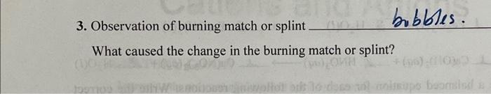 Solved bubbles. 3. Observation of burning match or splint | Chegg.com
