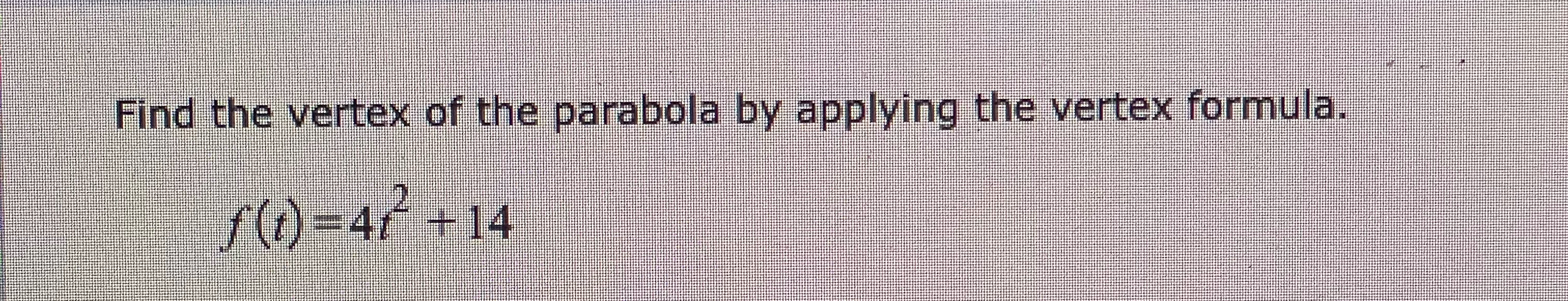 Solved Find the vertex of the parabola by applying the | Chegg.com
