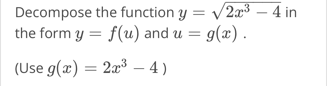 Solved Decompose the function y=2x3-42 ﻿in the form y=f(u) | Chegg.com