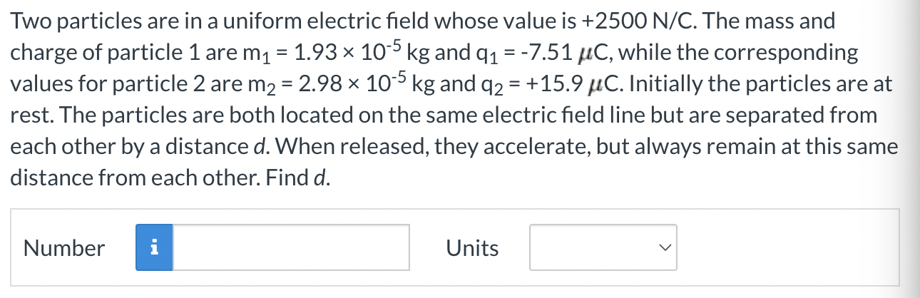 Solved Two particles are in a uniform electric field whose | Chegg.com