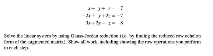 Solved x+y+z=−2x+y+2z=3x+2y−z=7−78 Solve the linear system | Chegg.com