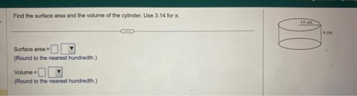 [Solved]: Find the surface area and the volume of the cylin