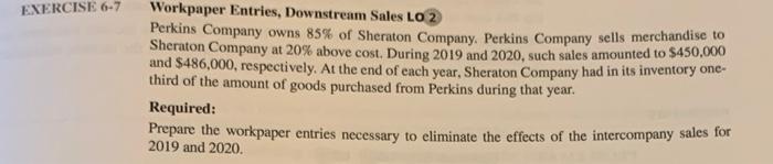 Solved EXERCISE 6-7 Workpaper Entries, Downstream Sales LO 2 | Chegg.com