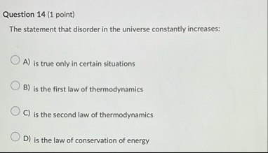 Solved Question 14 (1 ﻿point)The statement that disorder in | Chegg.com