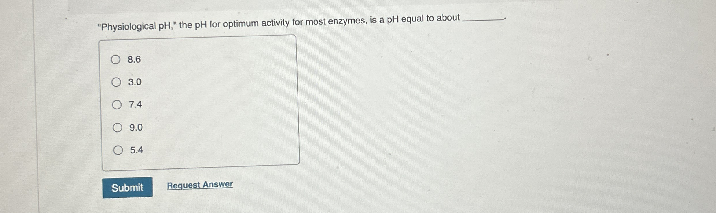 Solved "Physiological pH, " ﻿the pH for optimum activity for | Chegg.com