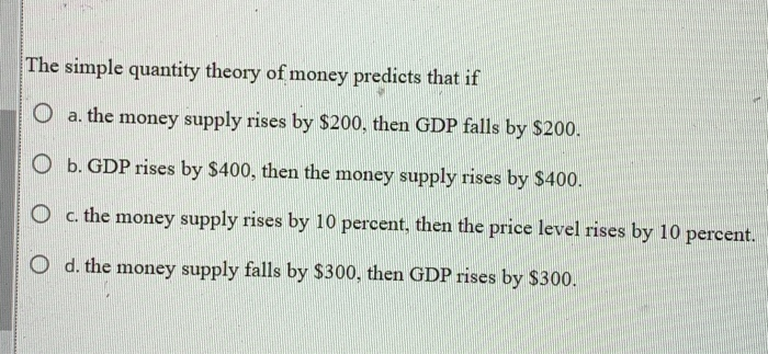Solved The simple quantity theory of money predicts that if | Chegg.com