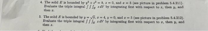 Solved 4. The solid E is bounded by y2+z2=9,z=0, and x=5 | Chegg.com